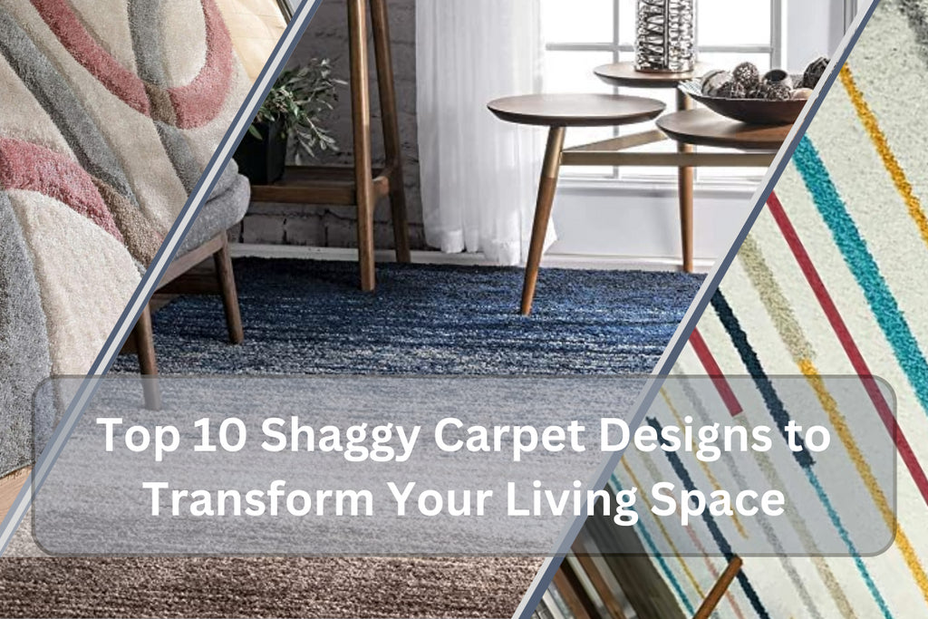 Top 10 Shaggy Carpet Designs to Transform Your Living Space – Carpet Planet