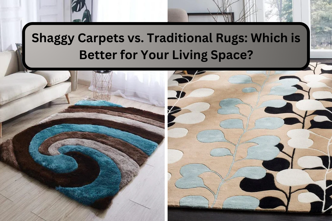 Shaggy Carpets vs. Traditional Rugs: Which is Better for Your Living S ...