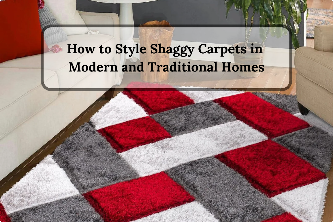How to Style Shaggy Carpets in Modern and Traditional Homes - Carpet Planet